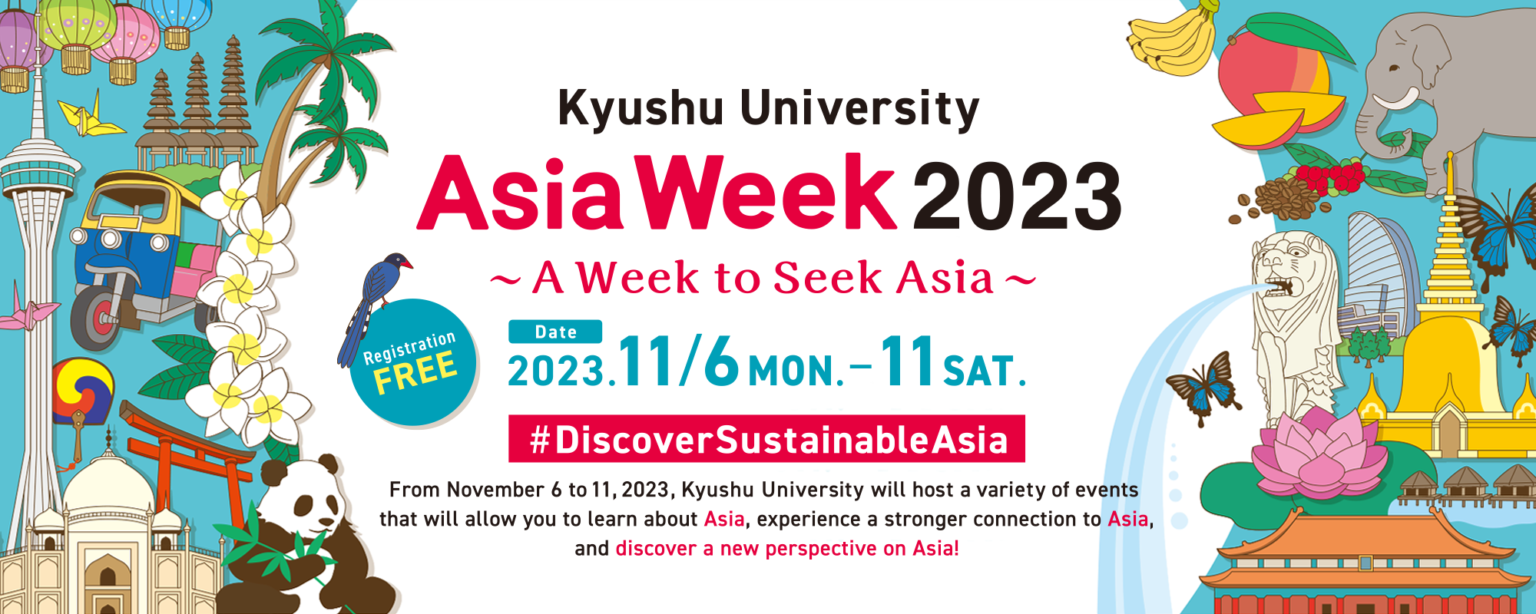 A special website for Asia Week 2023 is now available! | News | Kyushu University Institute for ...